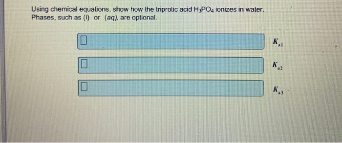 Solved Using chemical equations, show how the triprotic acid | Chegg.com