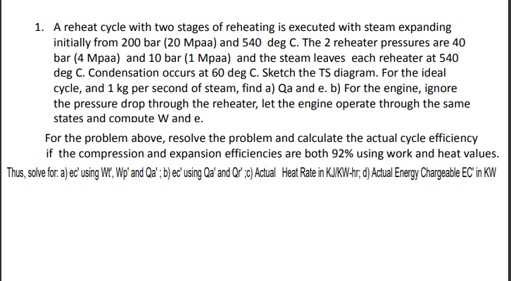 Solved 1. A reheat cycle with two stages of reheating is | Chegg.com