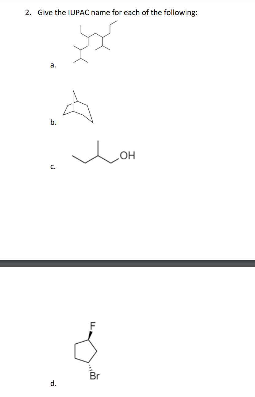 Solved 2. Give the IUPAC name for each of the following: | Chegg.com