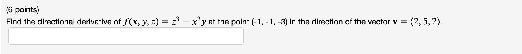 Solved (6 points) Find the directional derivative of | Chegg.com