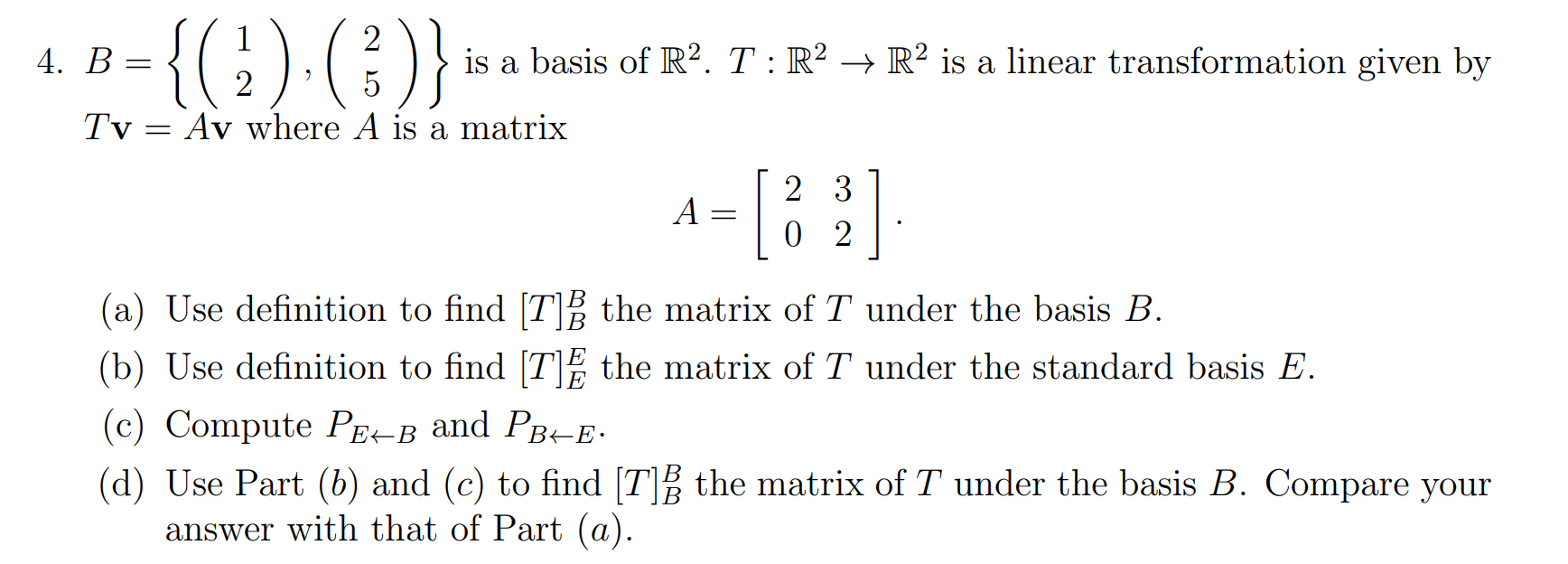 Solved B={(12),(25)} is a basis of R2⋅T:R2→R2 is a linear | Chegg.com