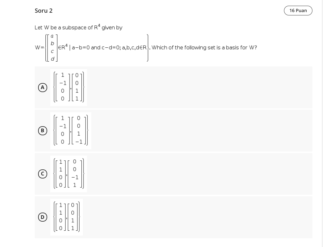 Solved Soru 2 16 Puan Let W be a subspace of R4 given by a b | Chegg.com