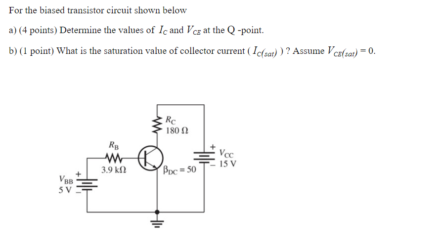 Solved For the biased transistor circuit shown below a) (4 | Chegg.com