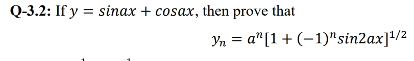 Solved Q-3.2: If y=sinax+cosax, ﻿then prove | Chegg.com
