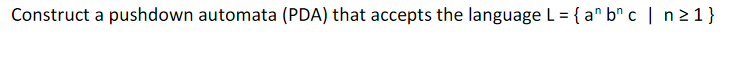 Solved Construct a pushdown automata (PDA) that accepts the | Chegg.com