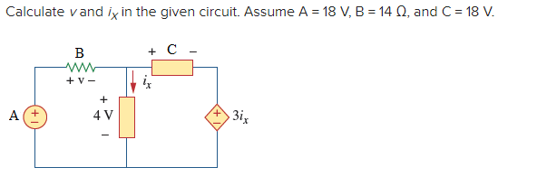 Solved Calculate v and iX in the given circuit. Assume A=18 | Chegg.com