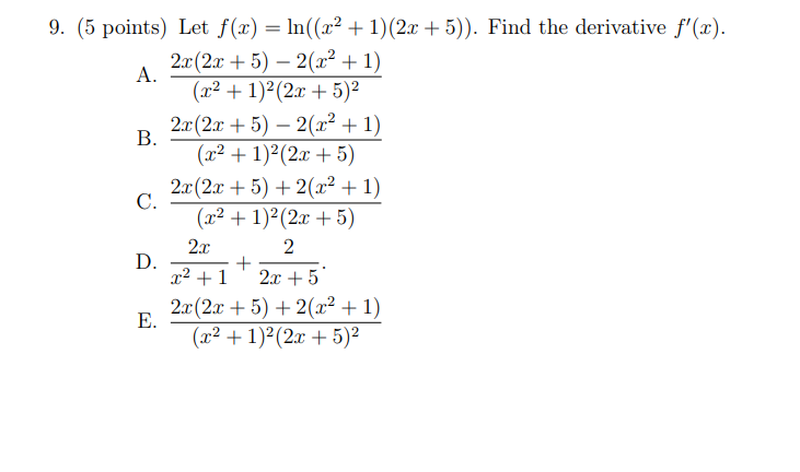Solved 9. (5 points) Let f(x)=ln((x2+1)(2x+5)). Find the | Chegg.com