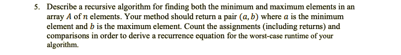 Solved 5. Describe a recursive algorithm for finding both | Chegg.com
