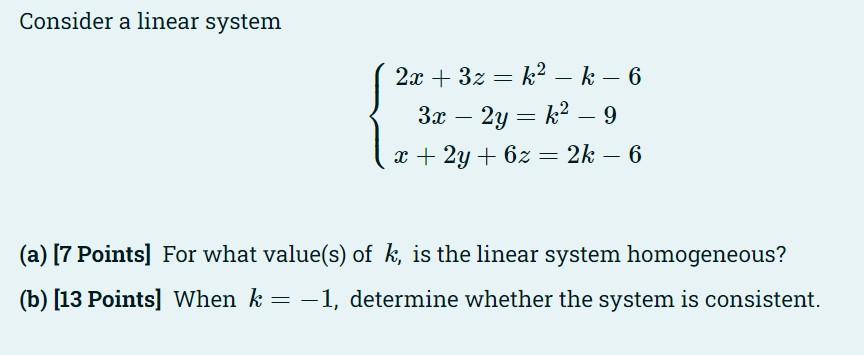 Solved Consider a linear system = 2x + 3z = k2 – k - 6 3x – | Chegg.com