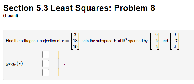 Solved Section 5.3 Least Squares: Problem 8 (1 point) Find | Chegg.com