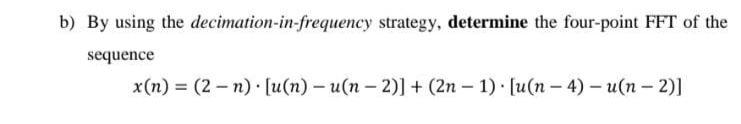 Solved b) By using the decimation-in-frequency strategy, | Chegg.com
