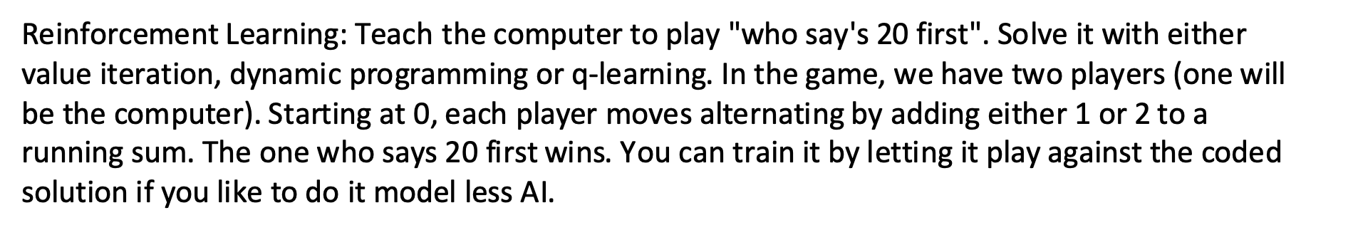 Solved Reinforcement Learning: Teach the computer to | Chegg.com