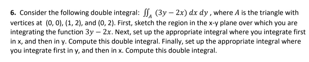 Solved 6. Consider the following double integral: | Chegg.com
