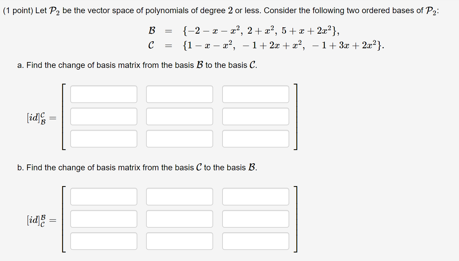 Solved BC={−2−x−x2,2+x2,5+x+2x2}={1−x−x2,−1+2x+x2,−1+3x+2x2} | Chegg.com