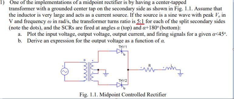 Solved 1) One of the implementations of a midpoint rectifier | Chegg.com