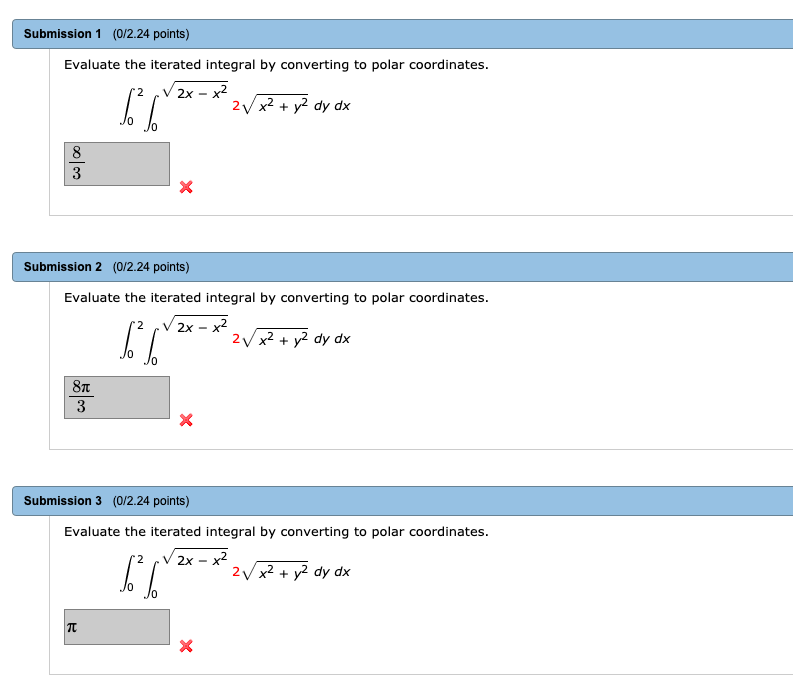 Solved Submission 1 (0/2.24 points) Evaluate the iterated | Chegg.com