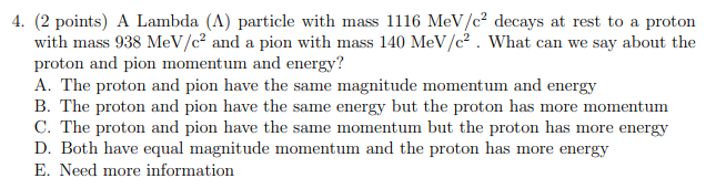 Solved 4. (2 points) A Lambda (A) particle with mass 1116 | Chegg.com