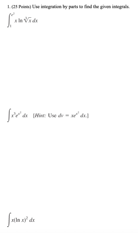 Solved 1. (25 Points) Use integration by parts to find the | Chegg.com