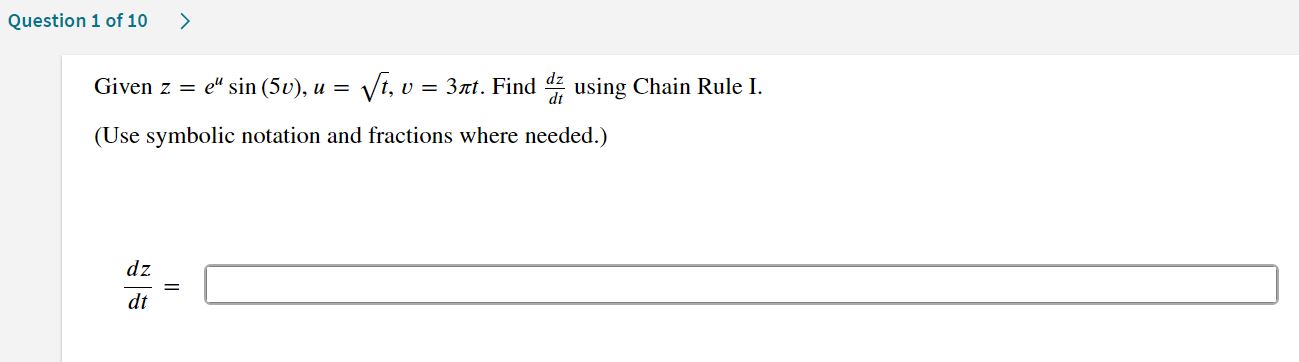 Solved Question 1 ﻿of 10>Given z=eusin(5v),u=t2,v=3πt. ﻿Find | Chegg.com