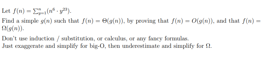 Solved Let f(n)=∑y=1n(n6⋅y23). Find a simple g(n) such that | Chegg.com