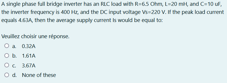 Solved A single phase full bridge inverter has an RLC load | Chegg.com