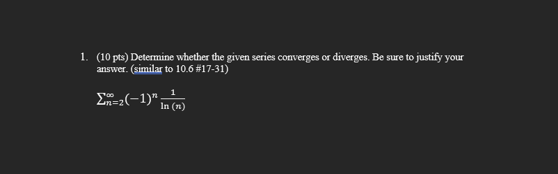 Solved ( 10 pts) Determine whether the given series | Chegg.com