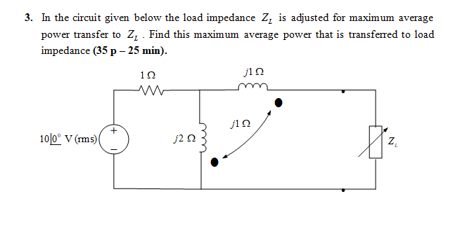 Solved 3. In the circuit given below the load impedance Z, | Chegg.com