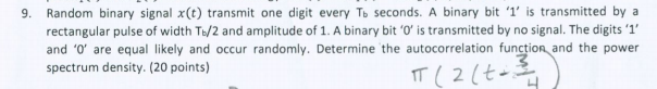 Solved 9. Random binary signal x(t) transmit one digit every | Chegg.com