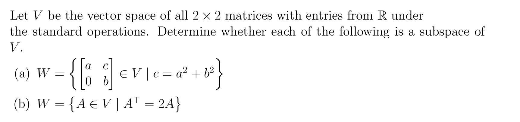 Solved Let V be the vector space of all 2 x 2 matrices with | Chegg.com