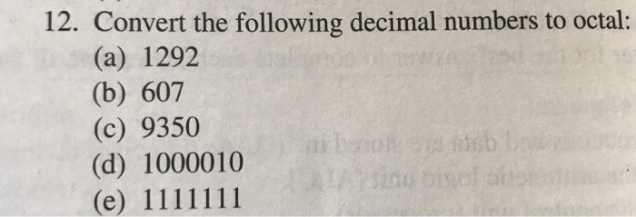 Solved 12. Convert the following decimal numbers to octal: | Chegg.com