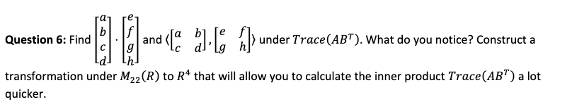 Solved Question 6: Find \\( \\left[\\begin{array}{l}a \\\\ b | Chegg.com