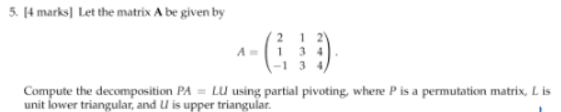 Solved 5. [4 marks] Let the matrix A be given by | Chegg.com