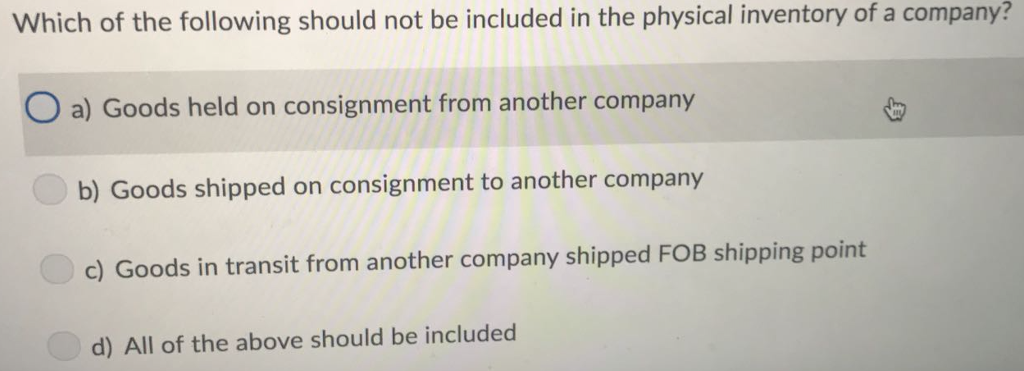 Solved Which of the following should not be included in the | Chegg.com