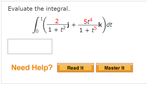 Solved Evaluate the integral. ∫01(1+t22j+1+t55t4k)dt | Chegg.com