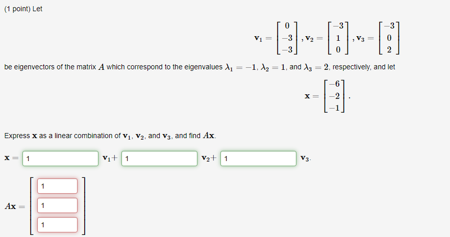 Solved (1 point) Let 3 3 0 Vi ,V2 _ 2 be eigenvectors of the | Chegg.com