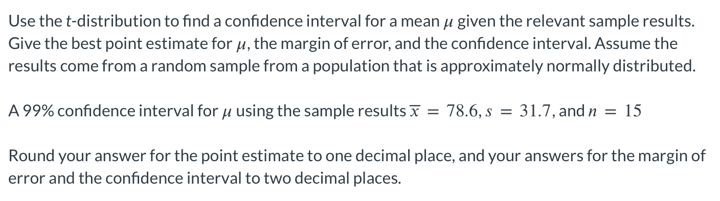 Solved Use the t-distribution to find a confidence interval | Chegg.com