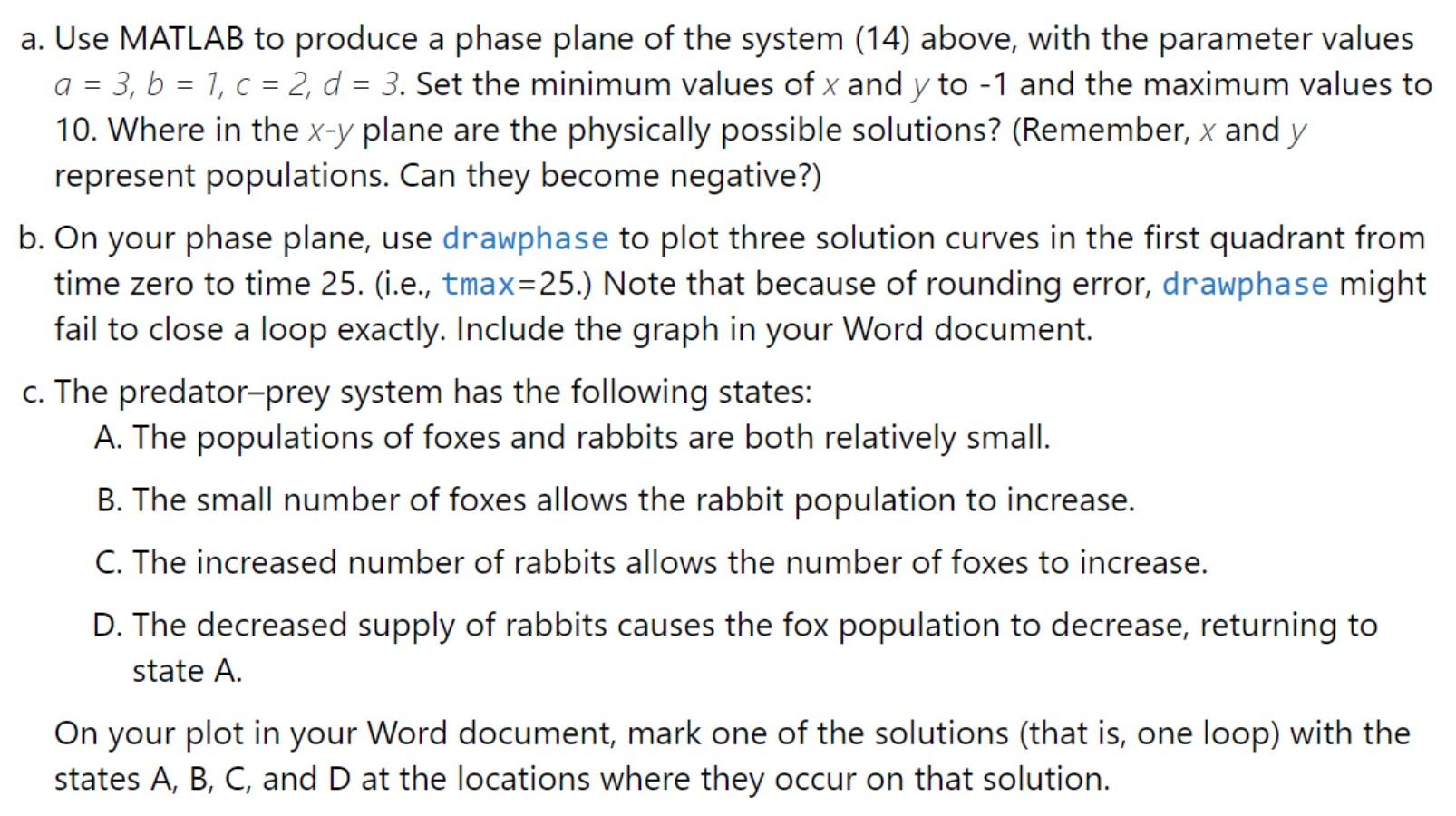 Solved a. Use MATLAB to produce a phase plane of the system | Chegg.com