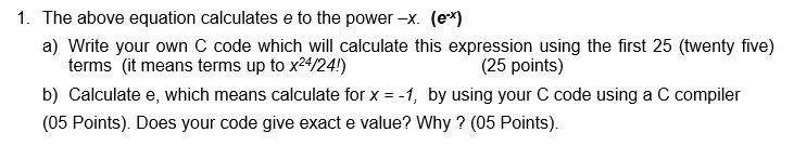Solved 1. The above equation calculates e to the power –x. | Chegg.com