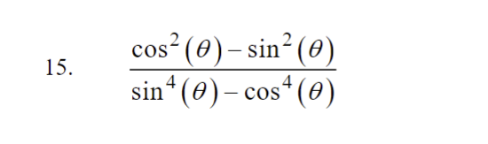 Solved 15. sin4(θ)−cos4(θ)cos2(θ)−sin2(θ) | Chegg.com