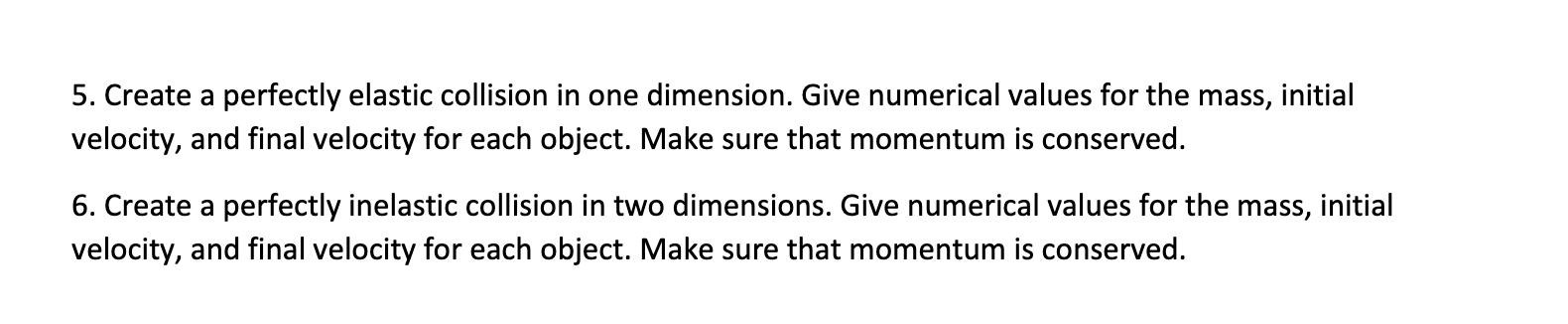 Solved 5. Create a perfectly elastic collision in one | Chegg.com