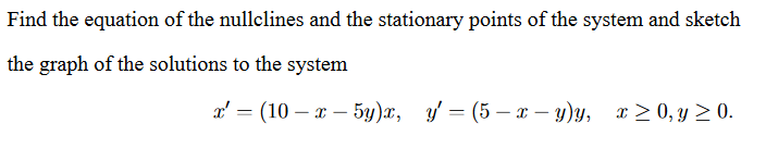 Solved Find the equation of the nullclines and the | Chegg.com