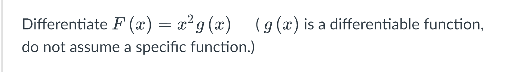 Solved Differentiate F(x)=x2g(x)(g(x) is a differentiable | Chegg.com