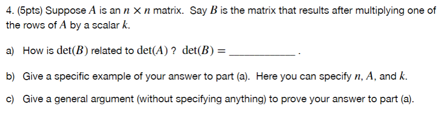 Solved 4. (5pts) Suppose A is an n×n matrix. Say B is the | Chegg.com