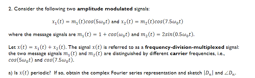 Solved Consider the following two amplitude modulated | Chegg.com