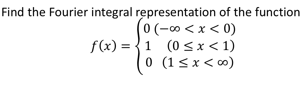 Solved Find the Fourier integral representation of the | Chegg.com