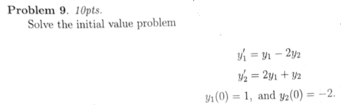 Solved Problem 9. 10pts. Solve the initial value problem | Chegg.com