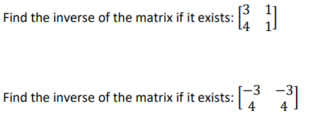 Solved Find the inverse of the matrix if it exists: [3411] | Chegg.com