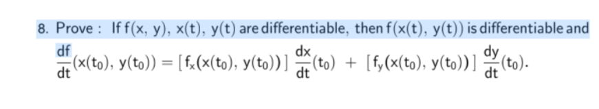 Solved 8. Prove: If f(x, y), x(t), y(t) are differentiable, | Chegg.com