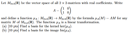 Solved Let M2x2(R) be the vector space of all 2 x 2-matrices | Chegg.com
