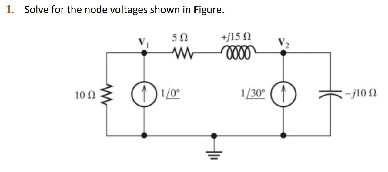 Solved 1. Solve for the node voltages shown in Figure. | Chegg.com Solved 1. Solve for the node voltages shown in Figure. | Chegg.com